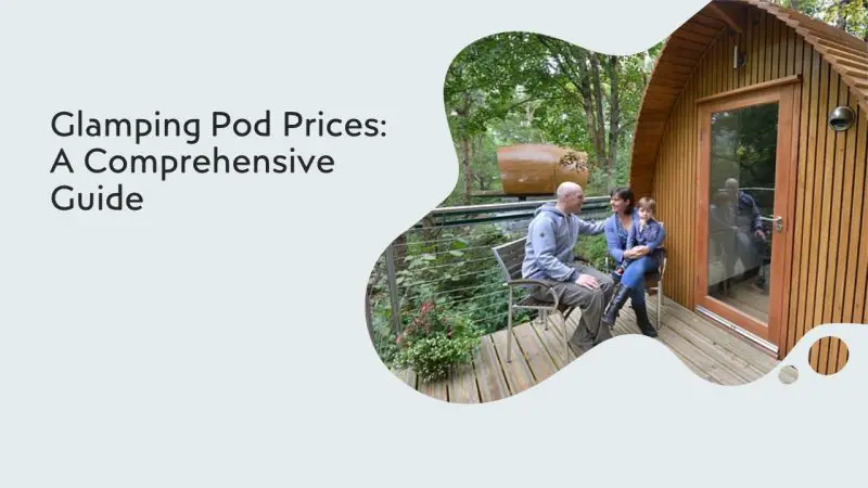 Glamping Pod Prices: A Comprehensive Guide - Outdoor Doer