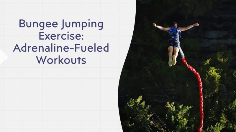 Bungee Jumping Exercise: Adrenaline-Fueled Workouts - Outdoor Doer